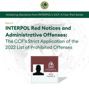 INTERPOL Red Notices and Administrative Offenses: The CCF’s Strict ...